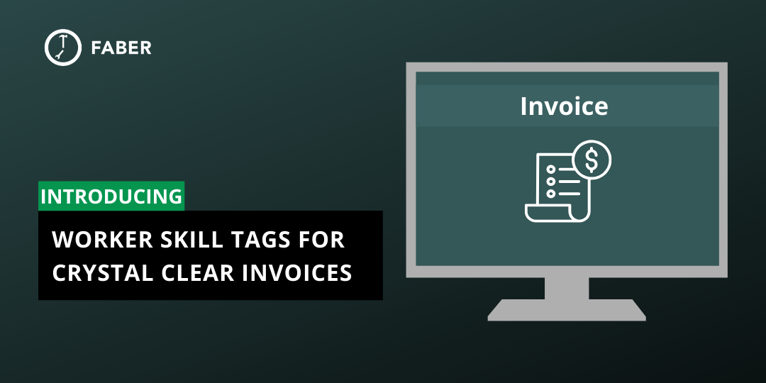 Introducing Skill Tags for Crystal Clear Invoices | Faber Blog
