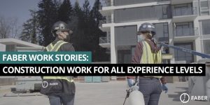 Construction Work for All Experience Levels | Faber Blog